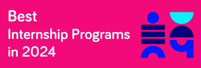 The Best Internship Programs in 2024: 63 employers and 1613 votes ...